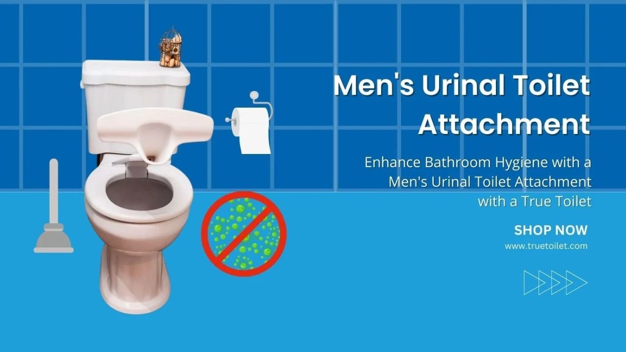 Enhance Bathroom Hygiene with a Men's Urinal Toilet Attachment | True ...